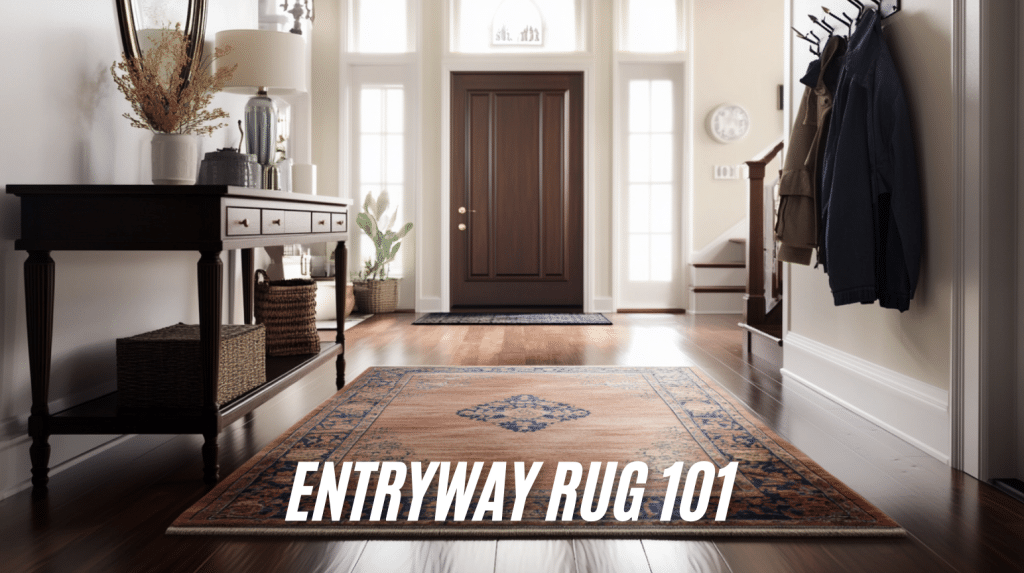 Choosing the Right Size Rug for Your Entryway - A House in the Hills
