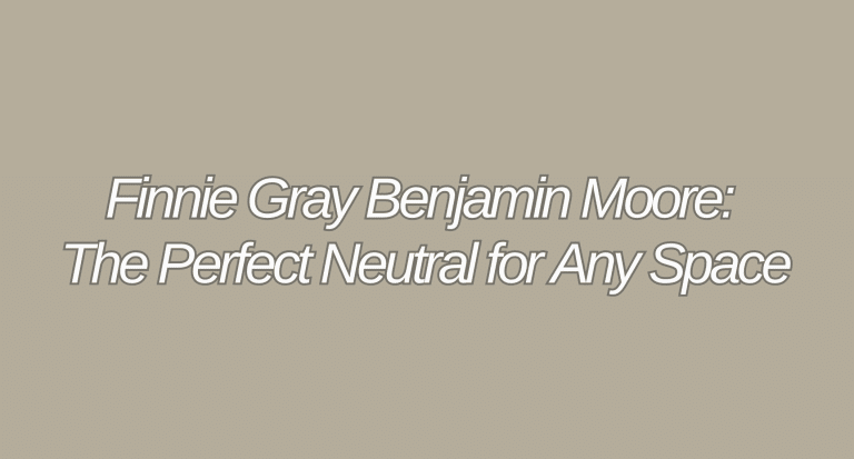 Is Finnie Gray Benjamin Moore’s Best Neutral Shade? - A House in the Hills
