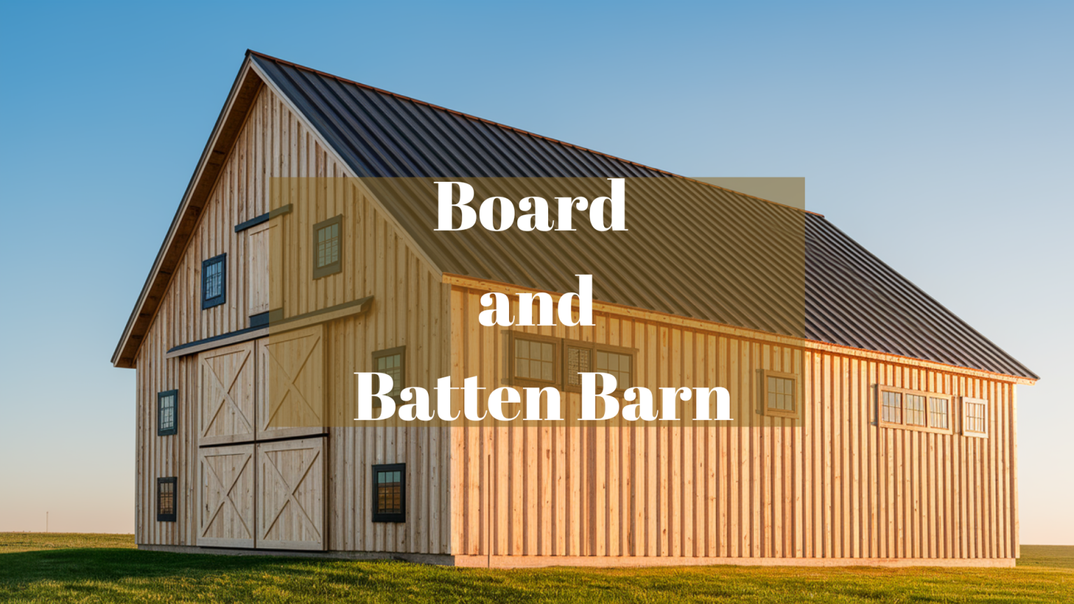 Building a Board and Batten Barn: What You Need to Know - A House in ...