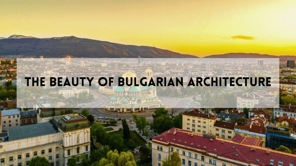 Understanding Bulgarian Architecture Through the Ages - A House in the ...