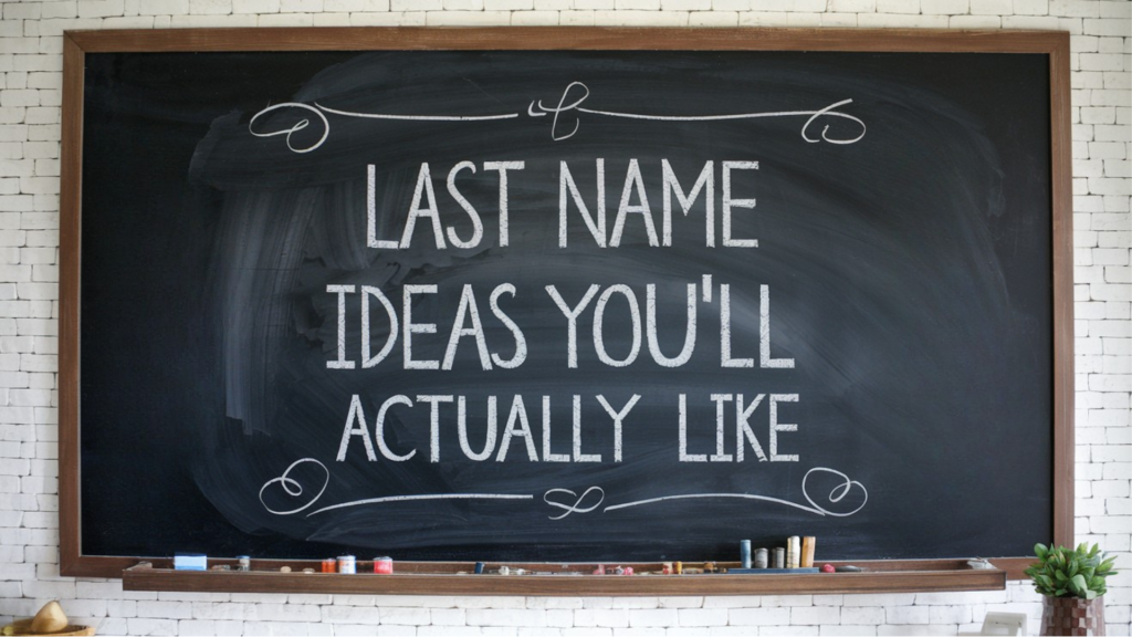 300+ Last Name Ideas You’ll Actually Like - A House in the Hills